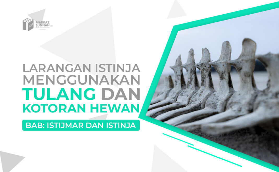 LARANGAN ISTINJA MENGGUNAKAN TULANG DAN KOTORAN HEWAN