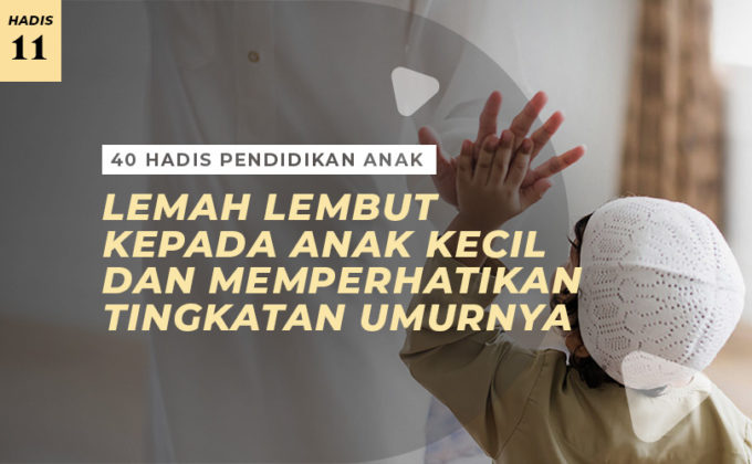 HADIS KESEBELAS: LEMAH LEMBUT KEPADA ANAK KECIL DAN MEMPERHATIKAN ...